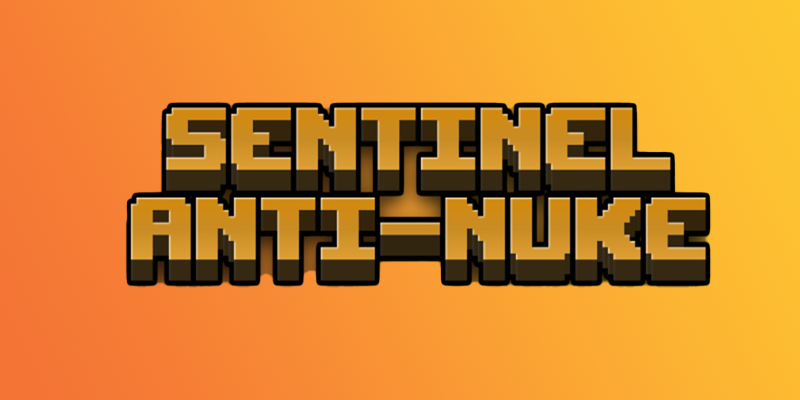 Sentinel Anti-Nuke | BuiltByBit