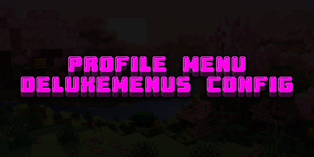 Profile Menu | DeluxeMenus Config | BuiltByBit